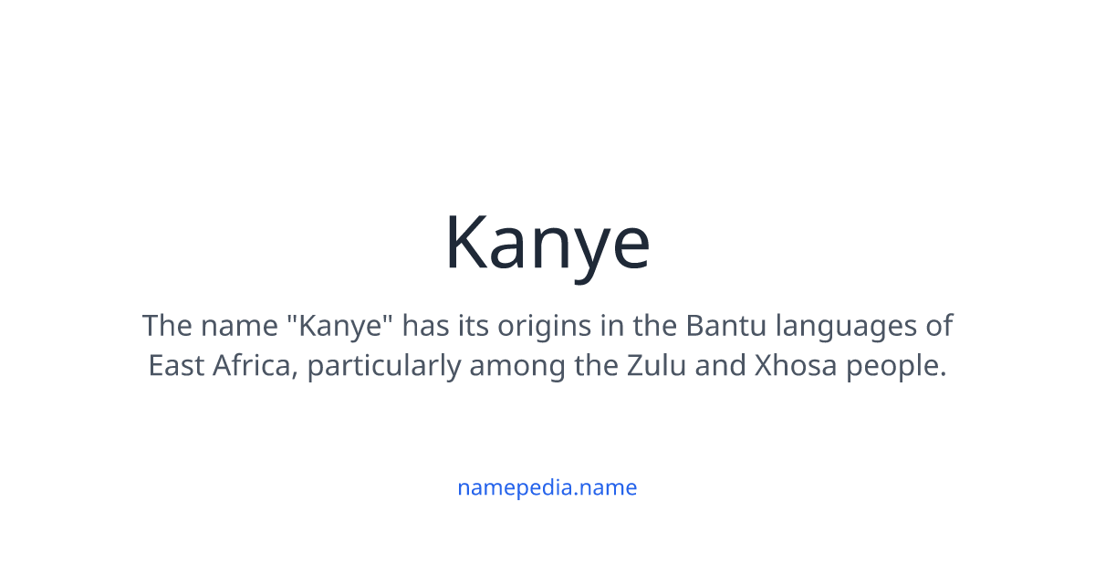 Kanye - Meaning, Nicknames, Origins and More | Namepedia