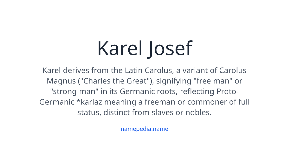 Karel Josef Meaning, Origin, Nicknames & Popularity | Namepedia