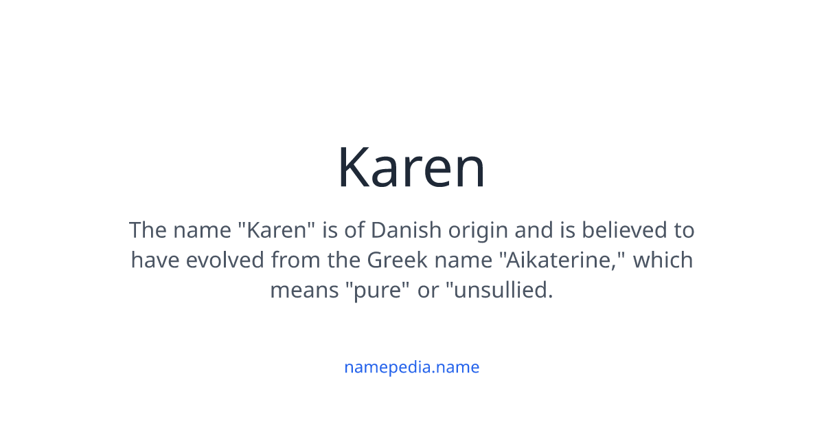 Karen - Meaning, Nicknames, Origins and More | Namepedia