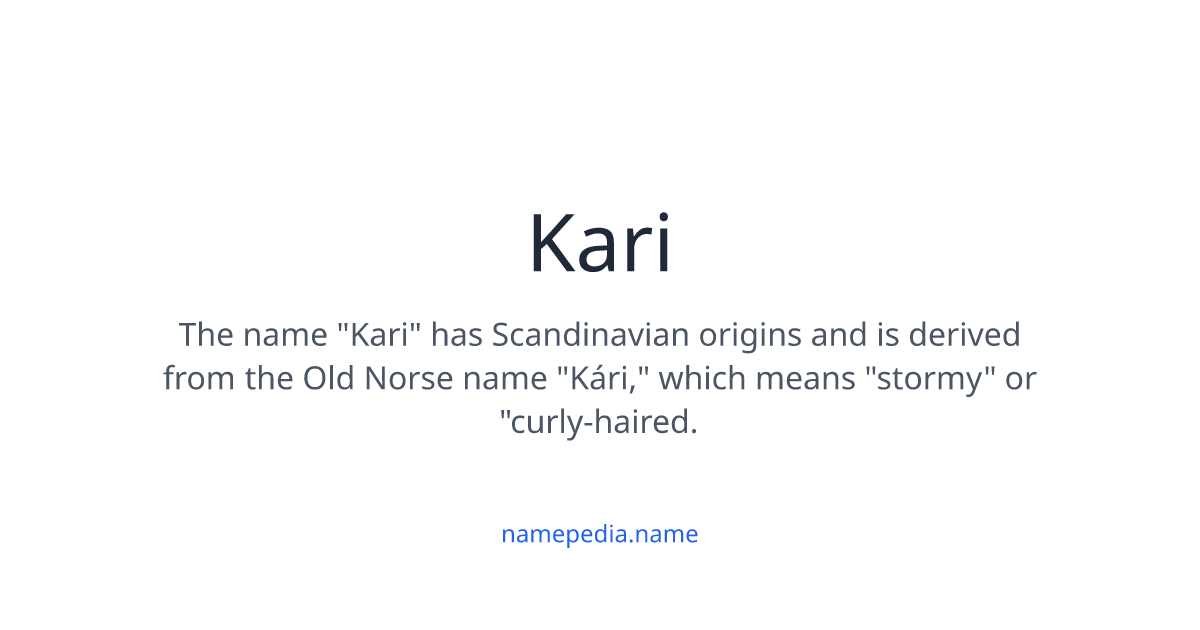 Kari Meaning, Origin, Nicknames & Popularity | Namepedia