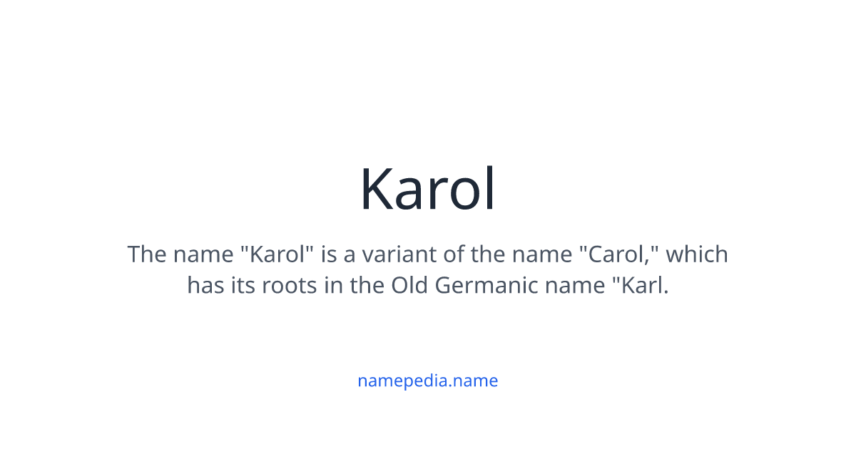 Karol - Meaning, Nicknames, Origins and More | Namepedia