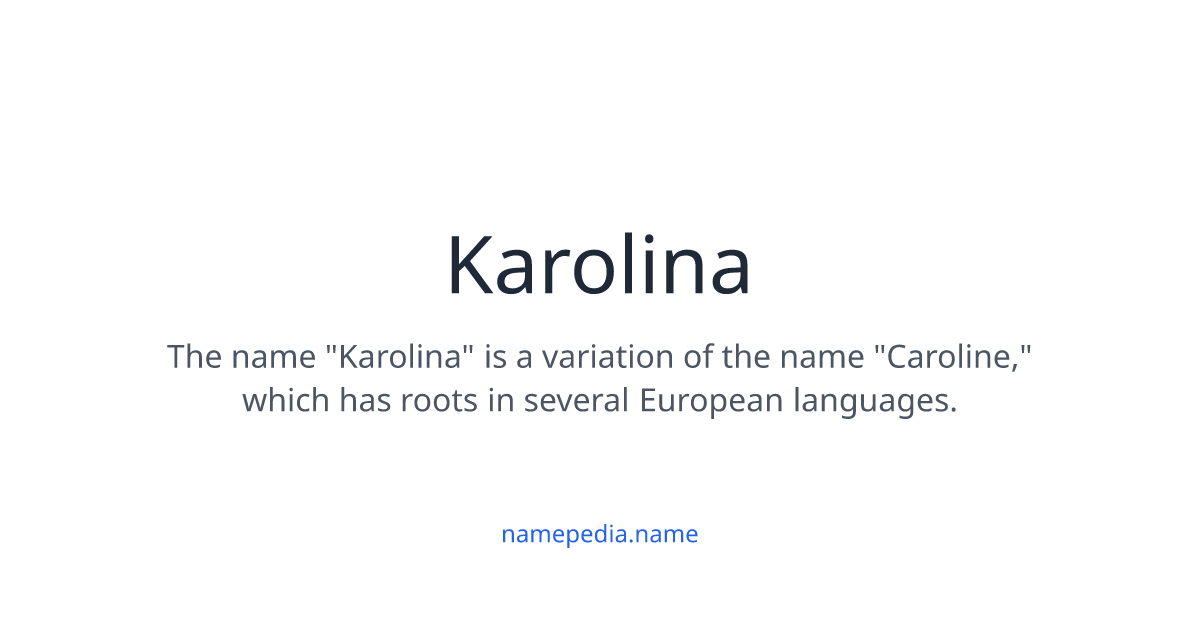 Karolina Meaning, Origin, Nicknames & Popularity | Namepedia
