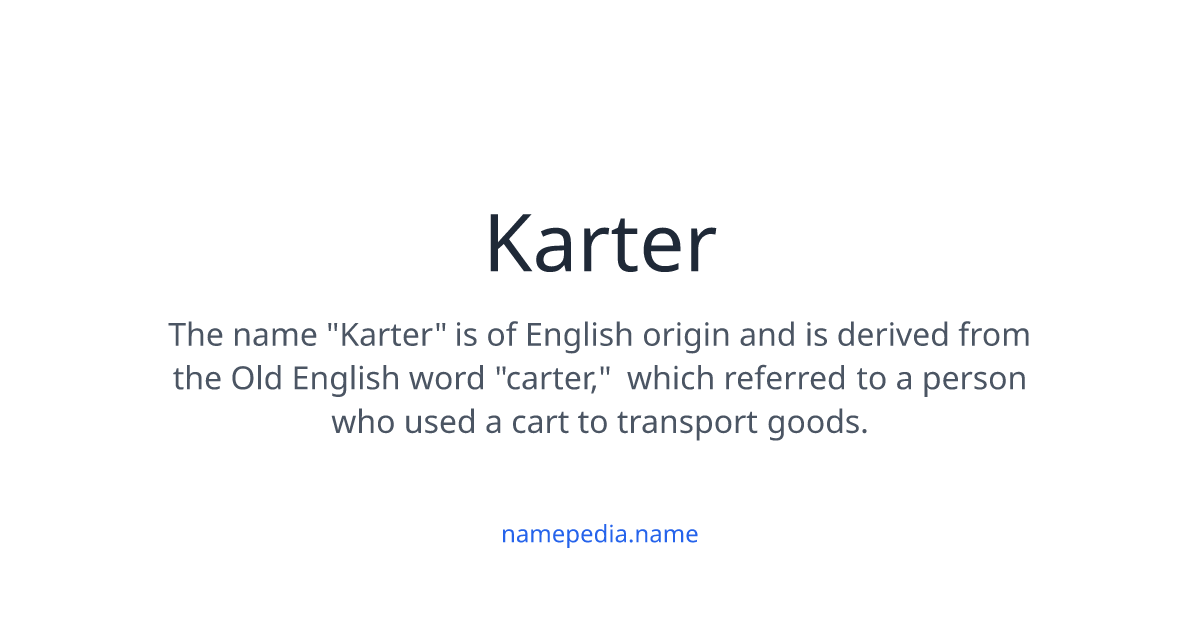 Karter Meaning, Origin, Nicknames & Popularity | Namepedia