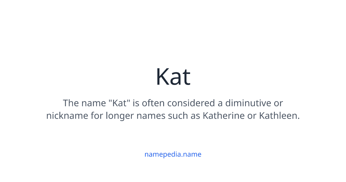 Kat Meaning, Origin, Nicknames & Popularity | Namepedia