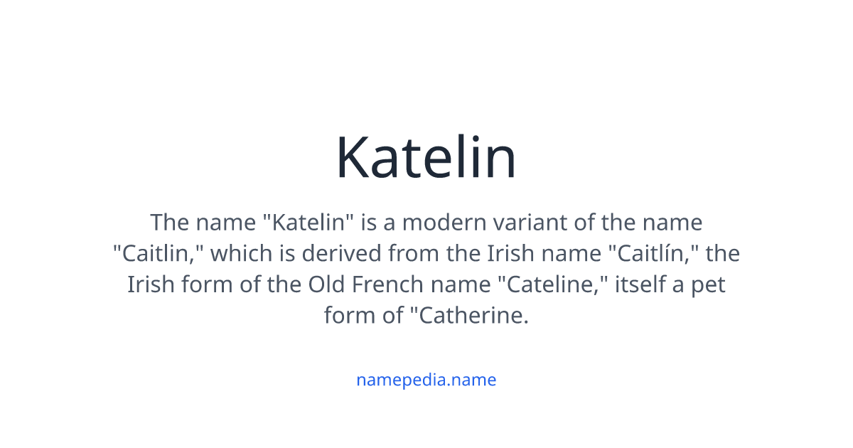 Katelin Meaning, Origin, Nicknames & Popularity | Namepedia