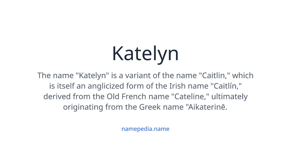 Katelyn - Meaning, Nicknames, Origins and More | Namepedia