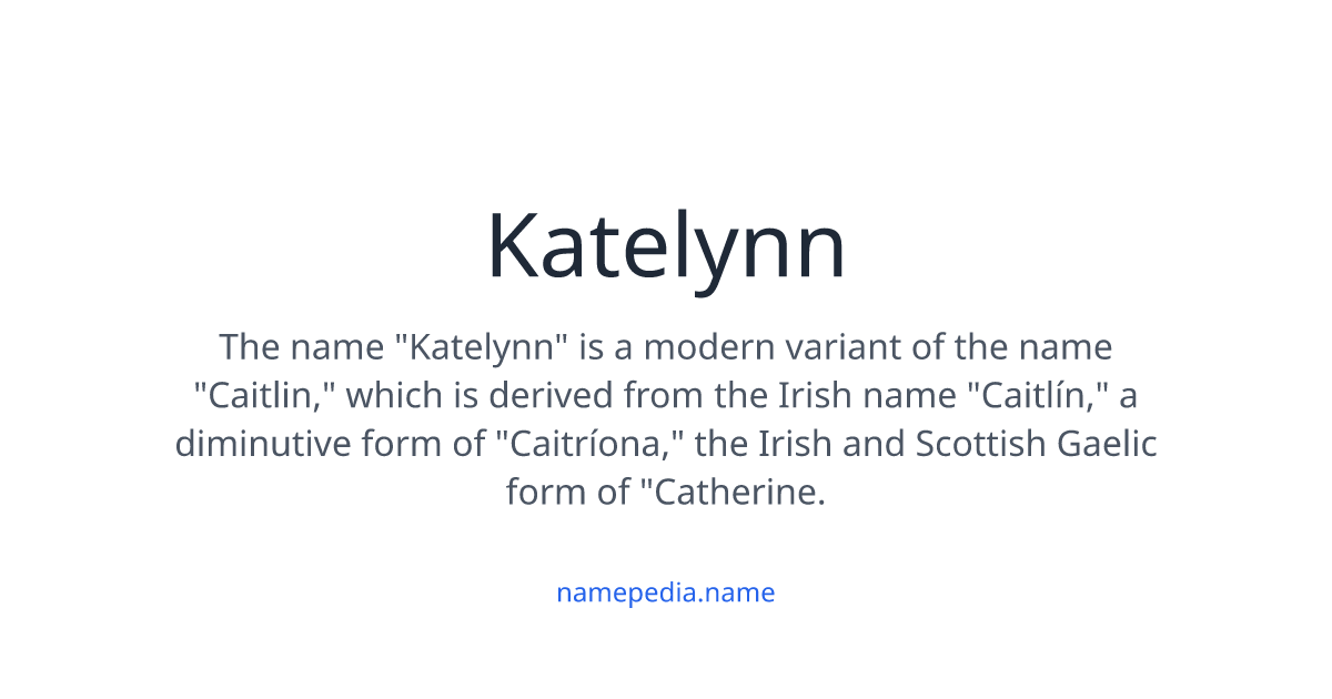Katelynn - Meaning, Nicknames, Origins and More | Namepedia