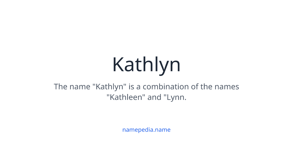 Kathlyn - Meaning, Nicknames, Origins and More | Namepedia
