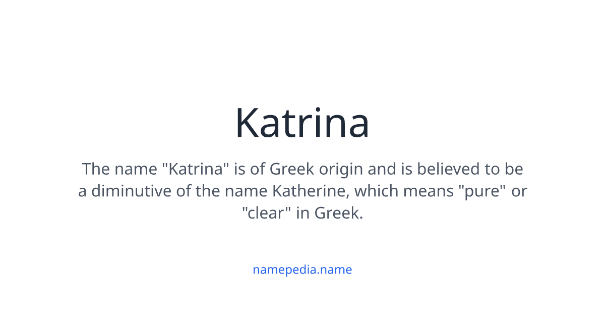 Katrina - Meaning, Nicknames, Origins and More | Namepedia