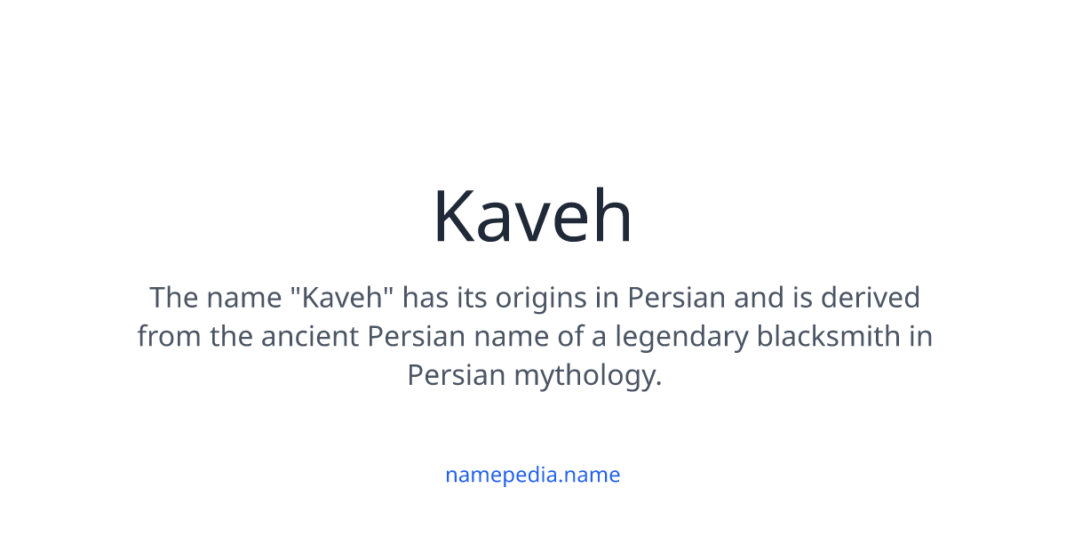 Kaveh Meaning, Origin, Nicknames & Popularity | Namepedia