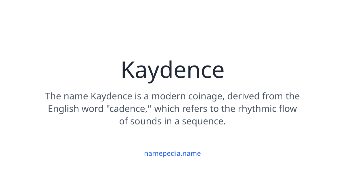 Kaydence - Meaning, Nicknames, Origins and More | Namepedia