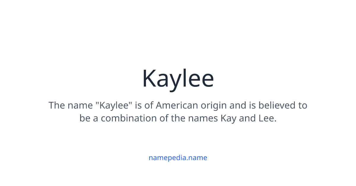 Kaylee - Meaning, Nicknames, Origins and More | Namepedia