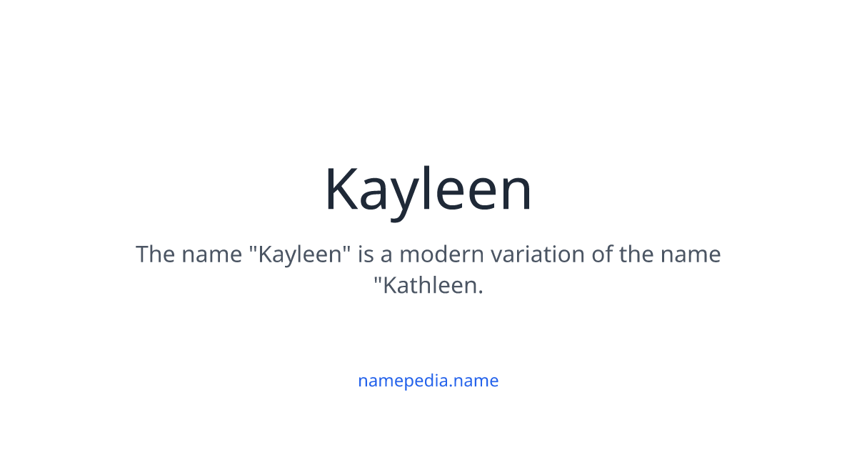Kayleen - Meaning, Nicknames, Origins and More | Namepedia