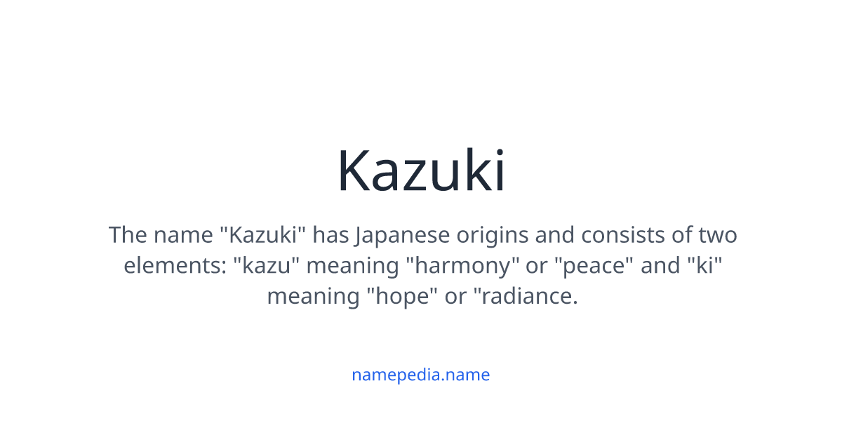 Kazuki Meaning, Origin, Nicknames & Popularity | Namepedia