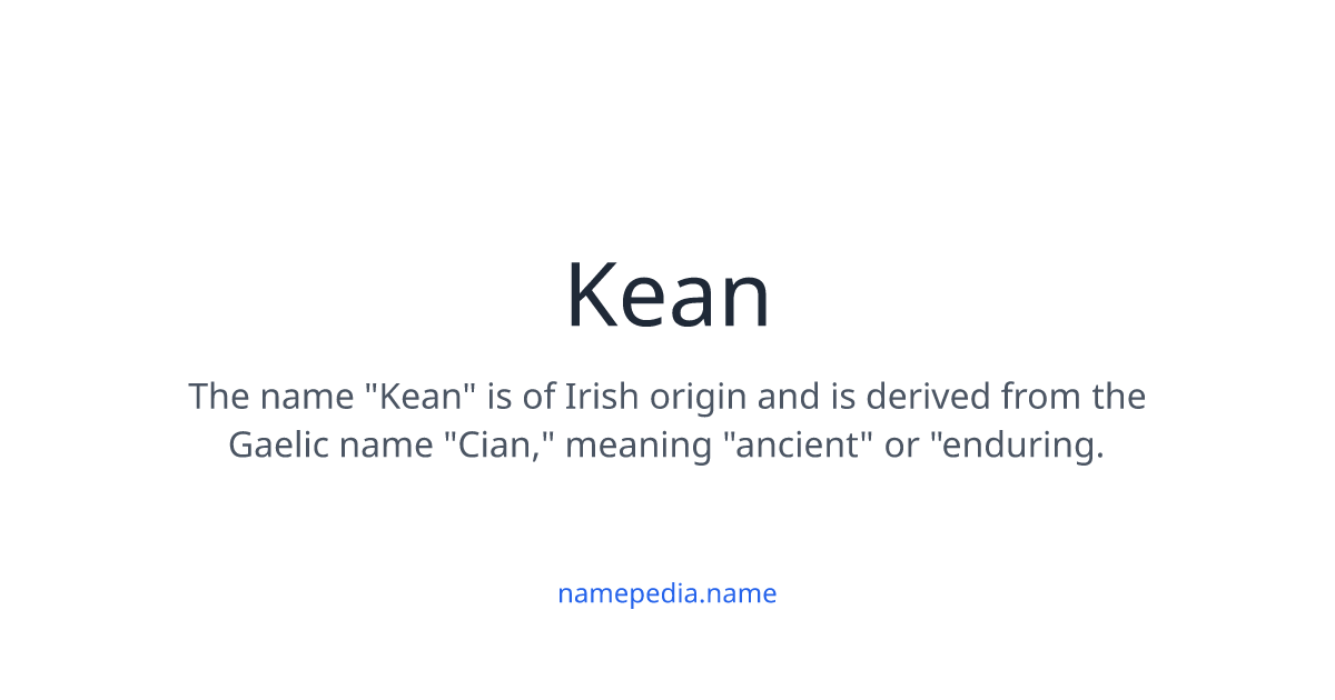 Kean - Meaning, Nicknames, Origins and More | Namepedia