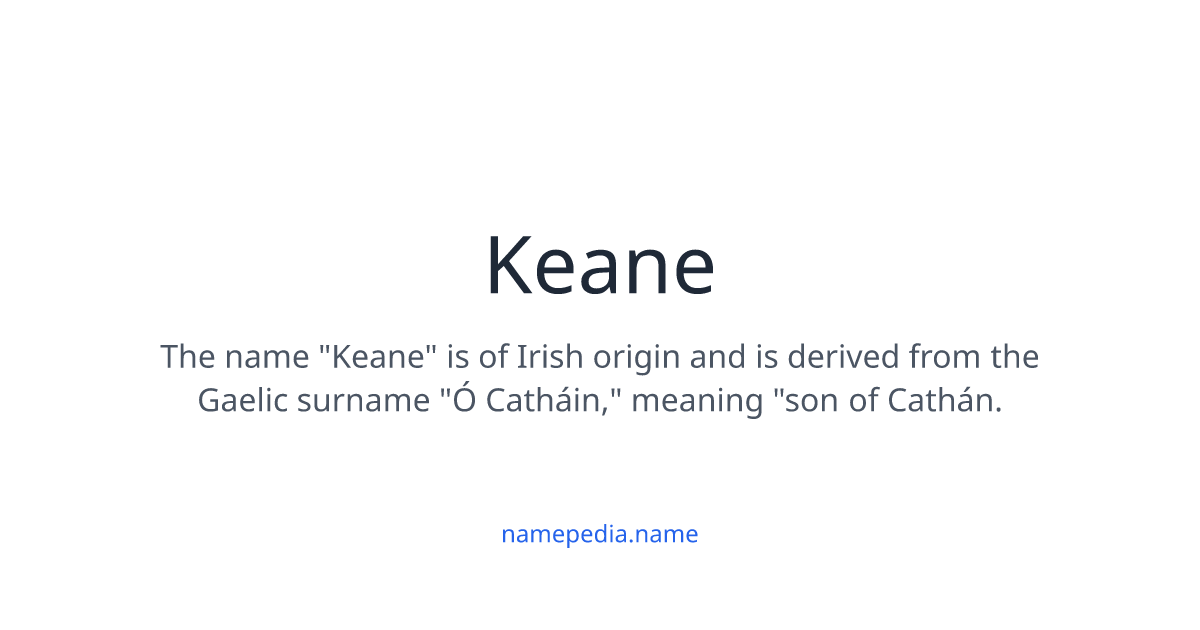 Keane - Meaning, Nicknames, Origins and More | Namepedia