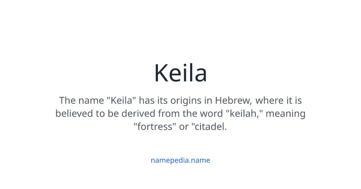 Keila Meaning, Origin, Nicknames & Popularity | Namepedia