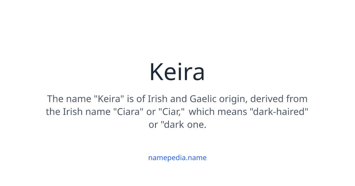 Keira - Meaning, Nicknames, Origins and More | Namepedia