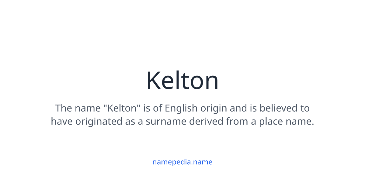 Kelton Meaning, Origin, Nicknames & Popularity | Namepedia