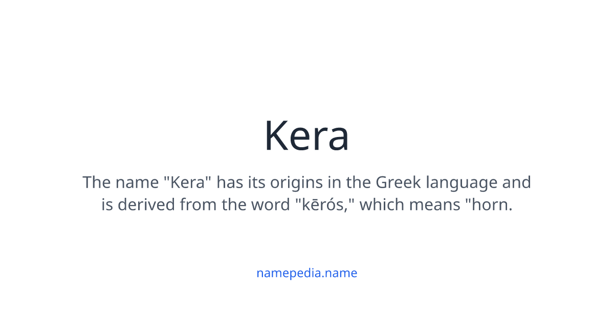 Kera - Meaning, Nicknames, Origins and More | Namepedia