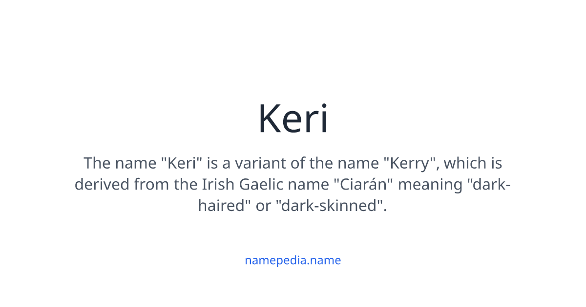 Keri Meaning, Origin, Nicknames & Popularity | Namepedia