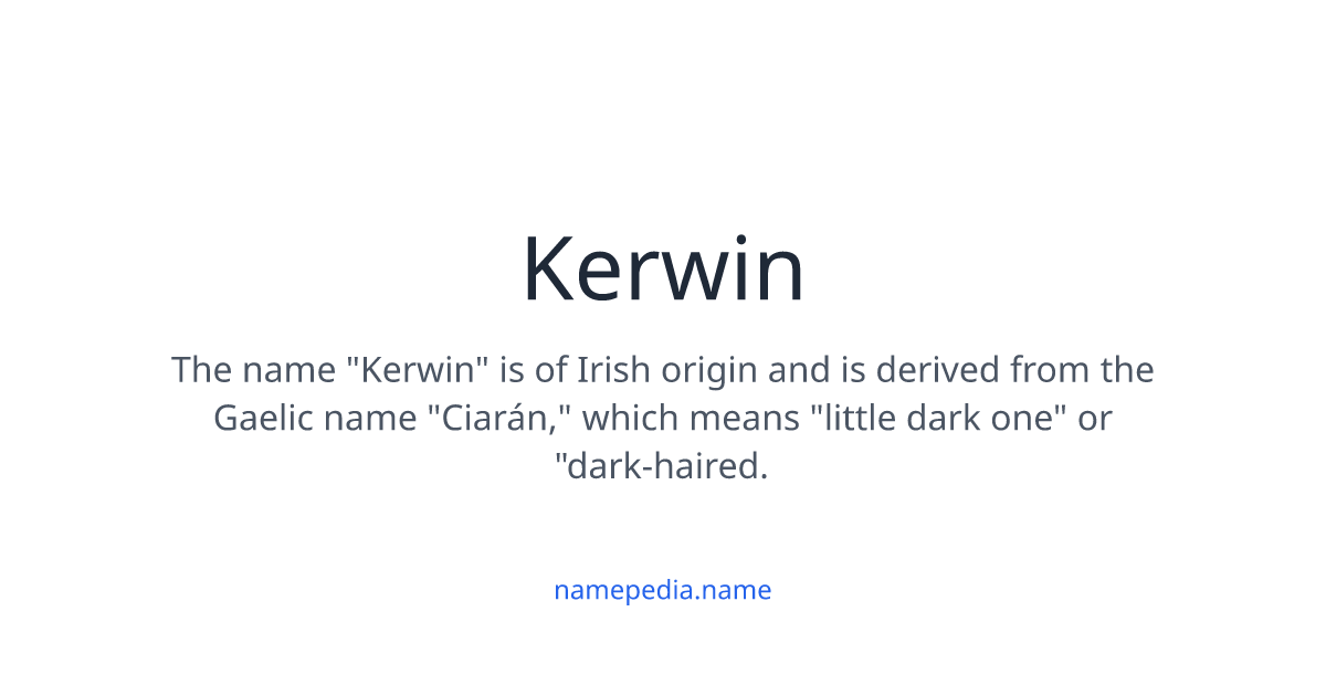 Kerwin - Meaning, Nicknames, Origins and More | Namepedia