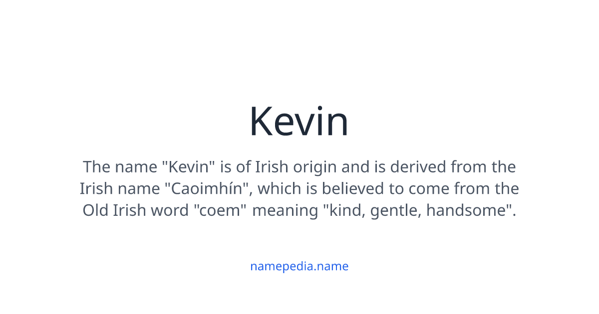 Kevin - Meaning, Nicknames, Origins and More | Namepedia