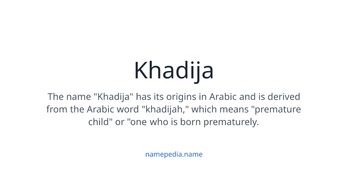 Khadija - Meaning, Nicknames, Origins and More | Namepedia