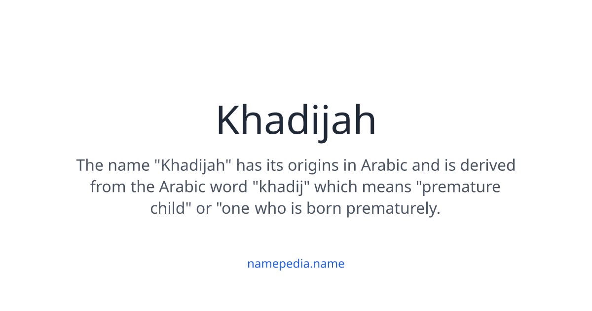 Khadijah - Meaning, Nicknames, Origins and More | Namepedia