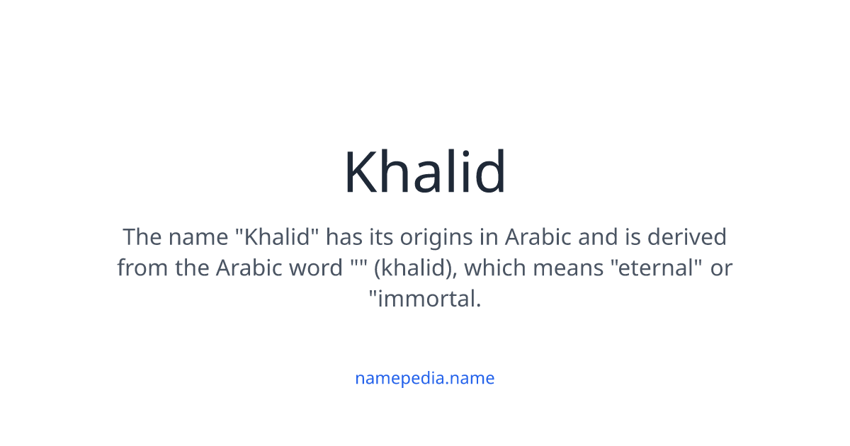 Khalid Meaning, Origin, Nicknames & Popularity | Namepedia