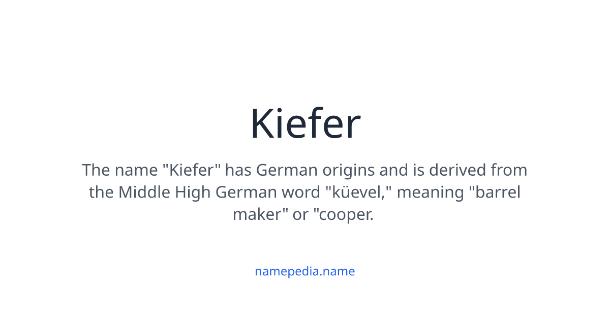 Kiefer - Meaning, Nicknames, Origins and More | Namepedia