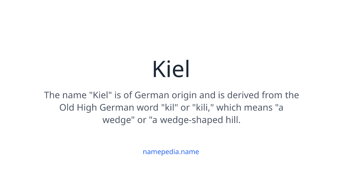 Kiel Meaning, Origin, Nicknames & Popularity | Namepedia