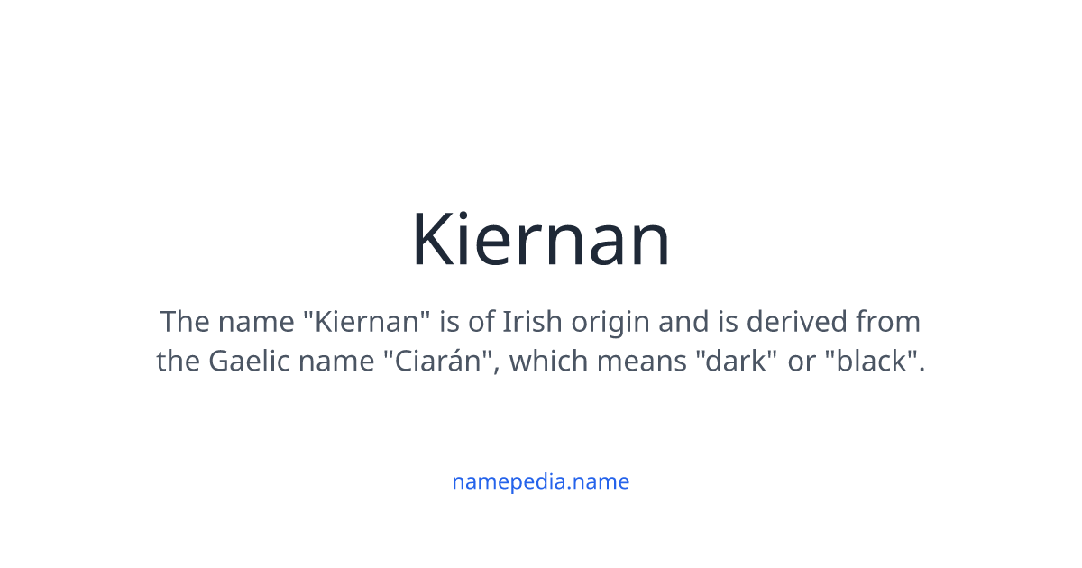 Kiernan - Meaning, Nicknames, Origins and More | Namepedia