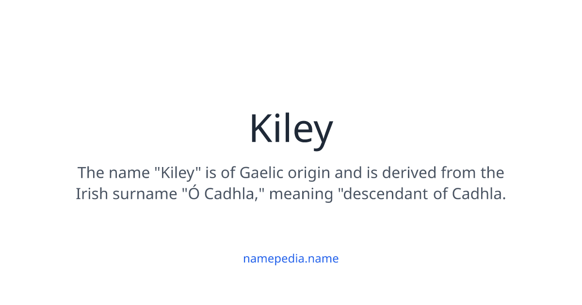 Kiley Meaning, Origin, Nicknames & Popularity | Namepedia