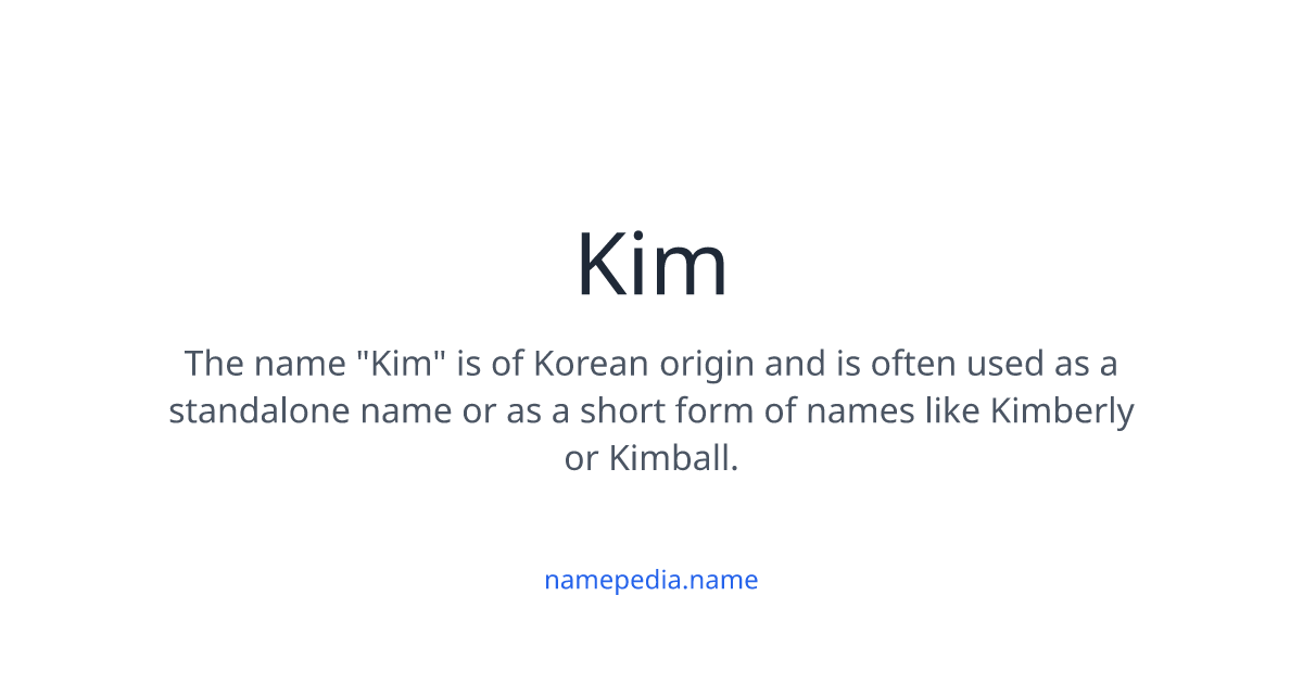 Kim - Meaning, Nicknames, Origins and More | Namepedia