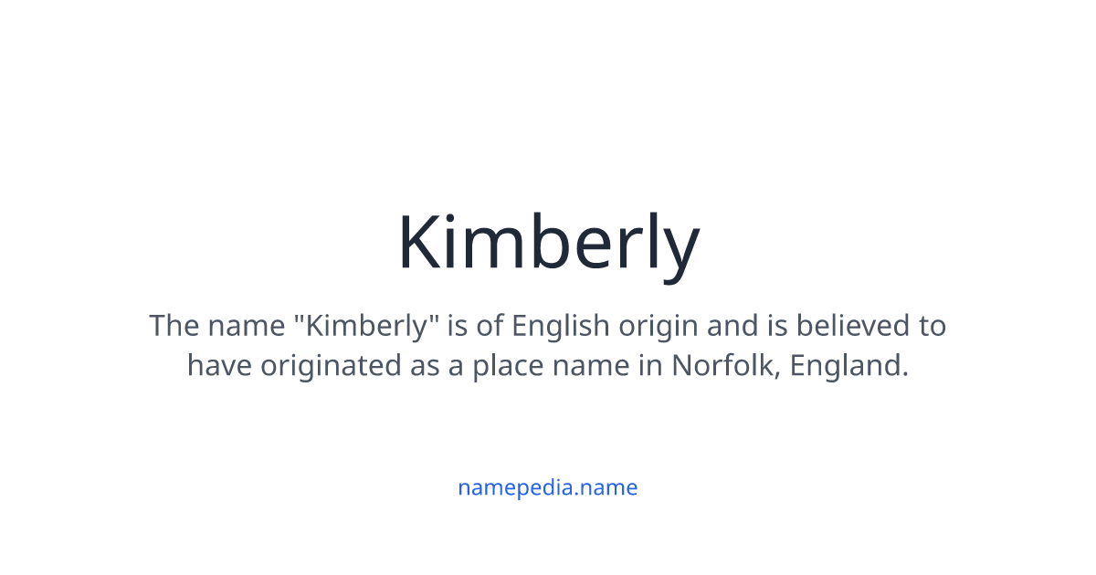 Kimberly - Meaning, Nicknames, Origins and More | Namepedia