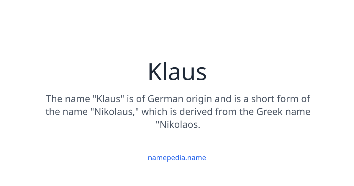 Klaus Meaning, Origin, Nicknames & Popularity | Namepedia