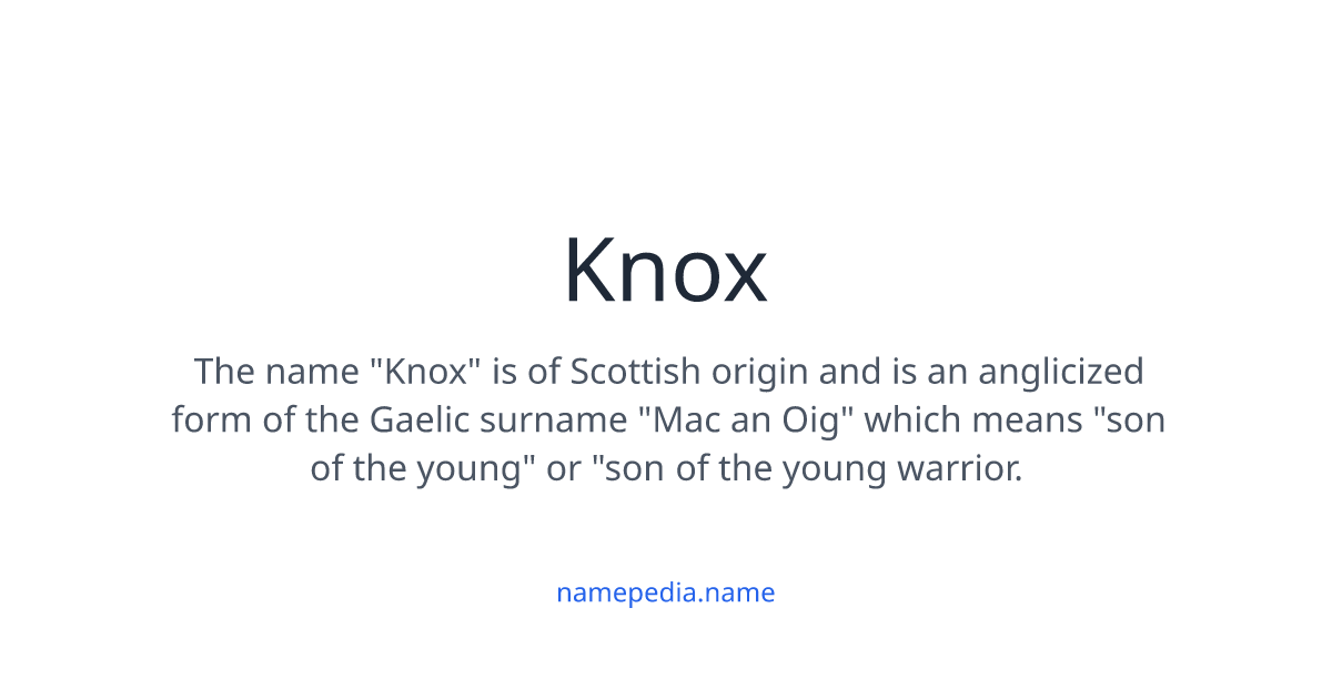 Knox Meaning, Origin, Nicknames & Popularity | Namepedia