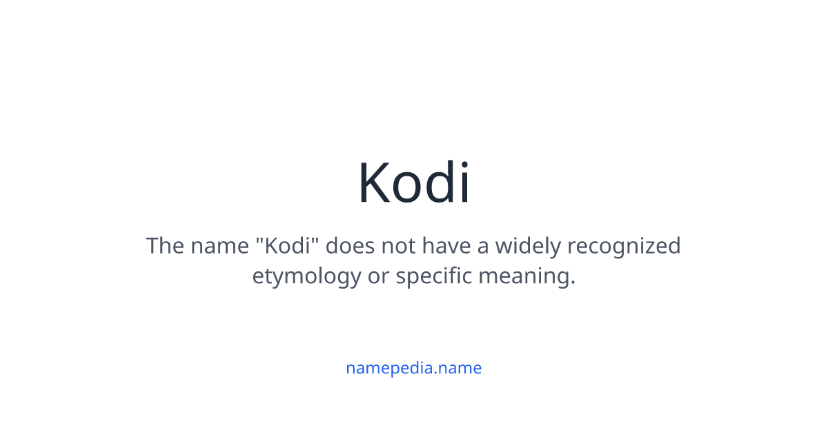 Kodi Meaning, Origin, Nicknames & Popularity | Namepedia