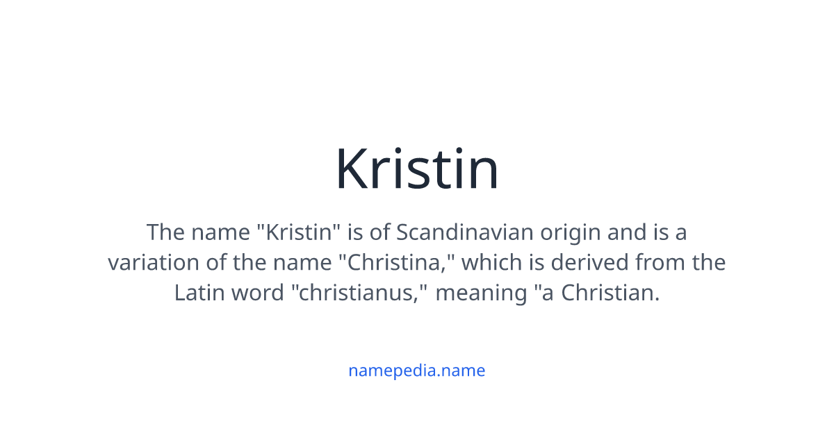 Kristin Meaning, Origin, Nicknames & Popularity | Namepedia