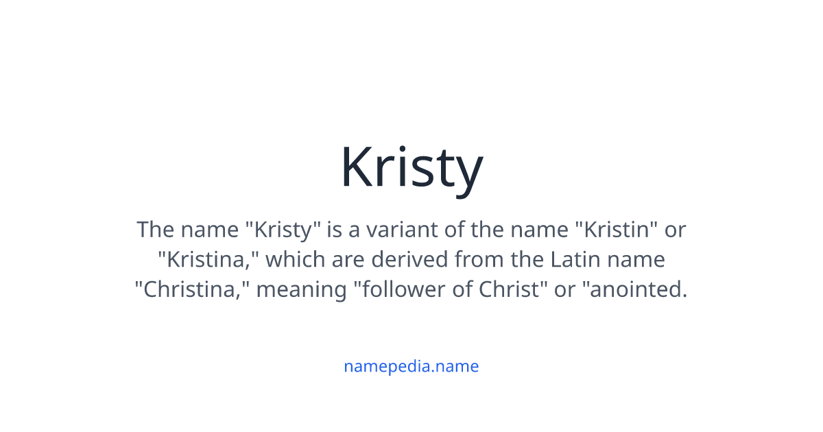 Kristy - Meaning, Nicknames, Origins and More | Namepedia
