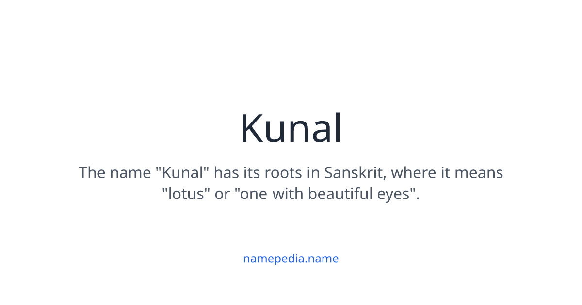 Kunal - Meaning, Nicknames, Origins and More | Namepedia