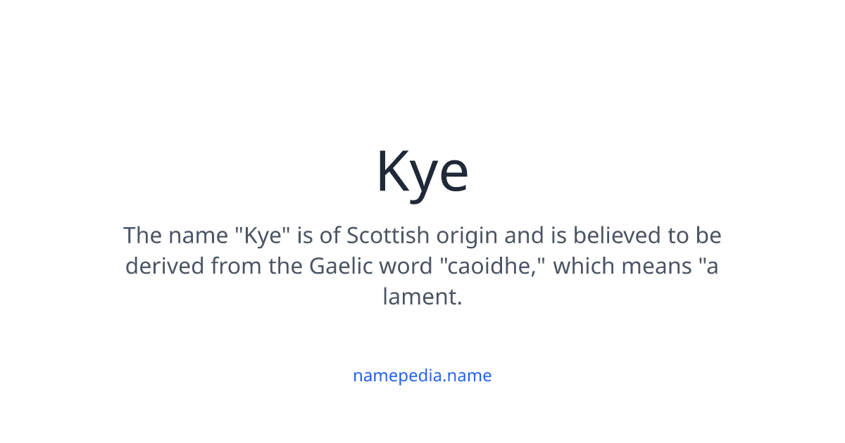 Kye - Meaning, Nicknames, Origins and More | Namepedia