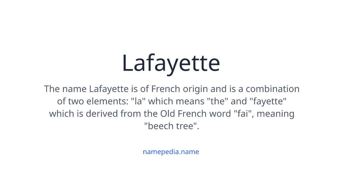 Lafayette - Meaning, Nicknames, Origins and More | Namepedia
