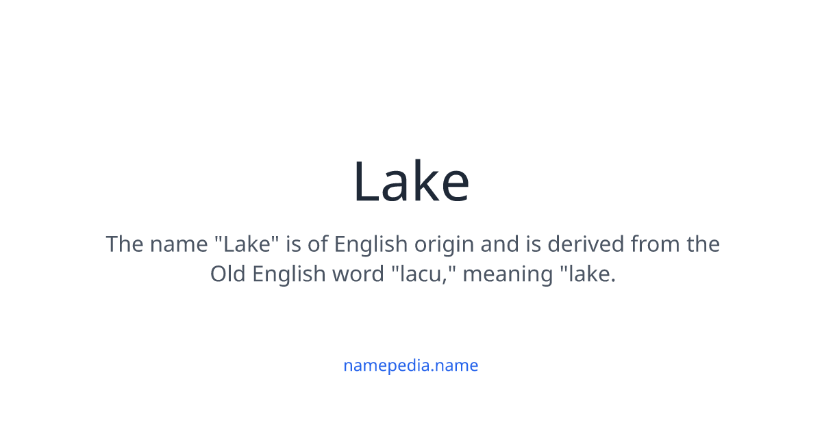 Lake - Meaning, Nicknames, Origins and More | Namepedia