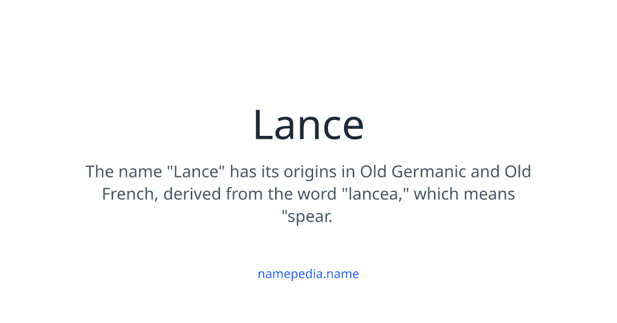 Lance - Meaning, Nicknames, Origins and More | Namepedia