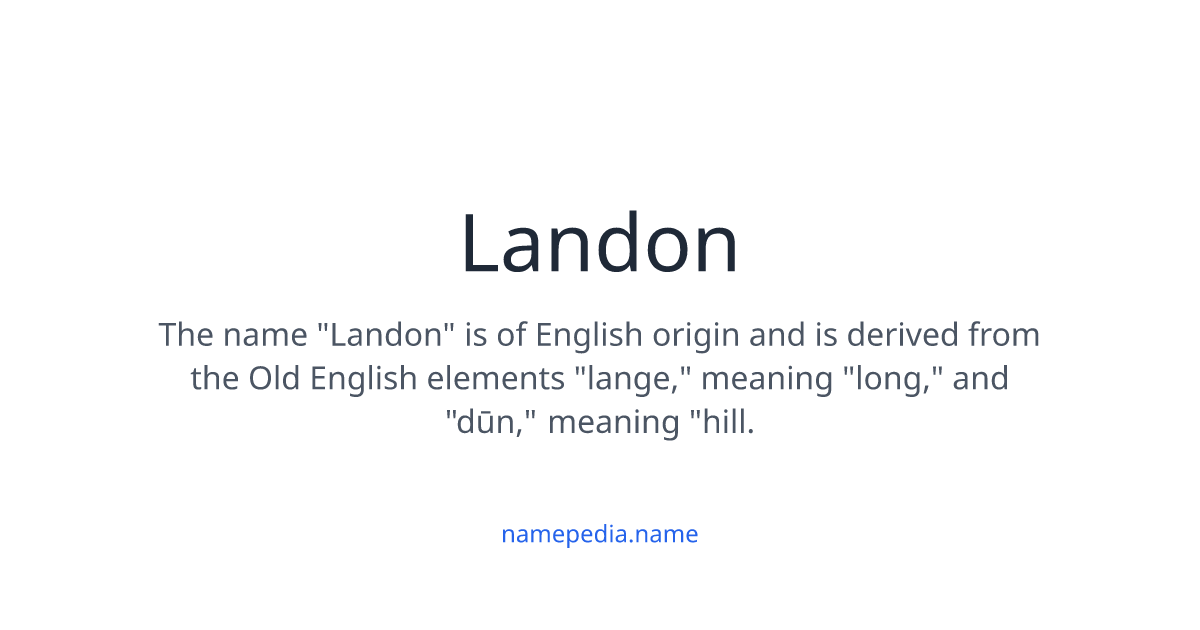 Landon - Meaning, Nicknames, Origins and More | Namepedia
