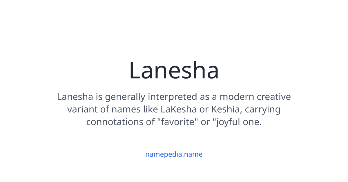 Lanesha Meaning, Origin, Nicknames & Popularity | Namepedia