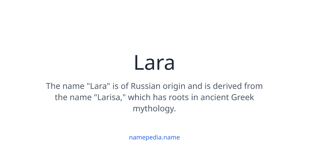 Lara - Meaning, Nicknames, Origins and More | Namepedia