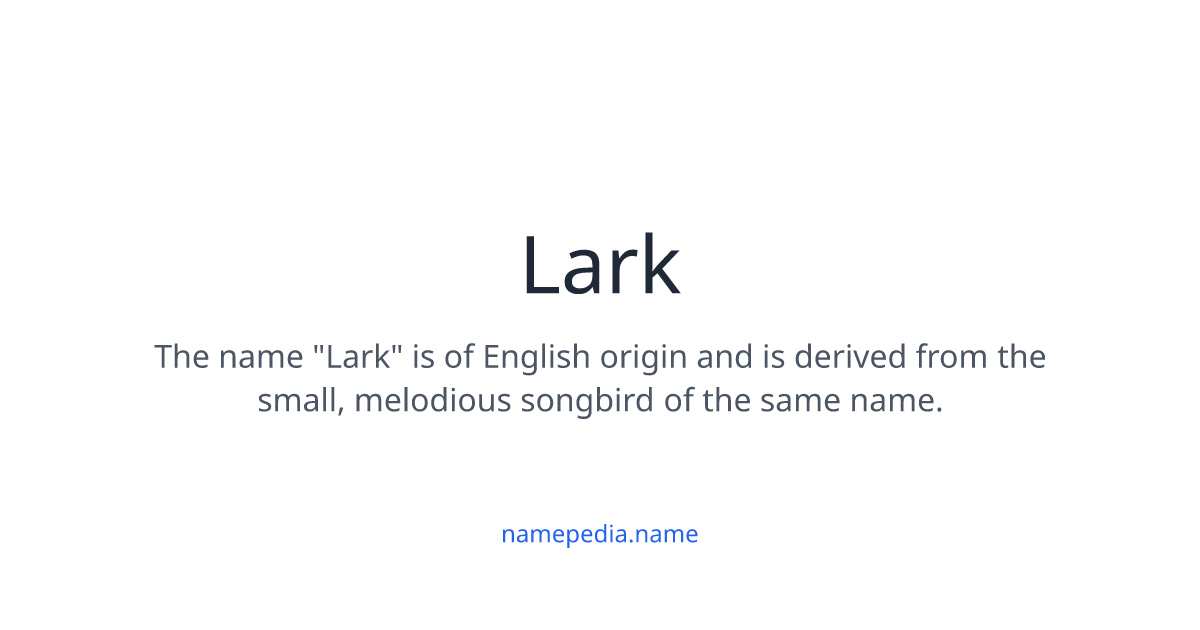 Lark - Meaning, Nicknames, Origins and More | Namepedia